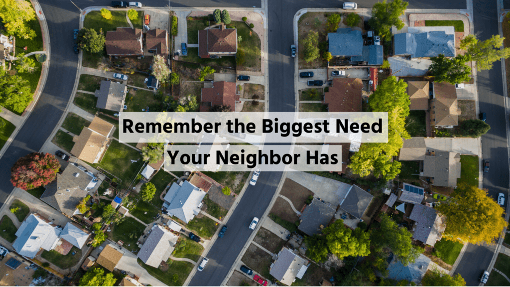 Bringing Jesus to Your Neighbors: Meeting Their Greatest Need